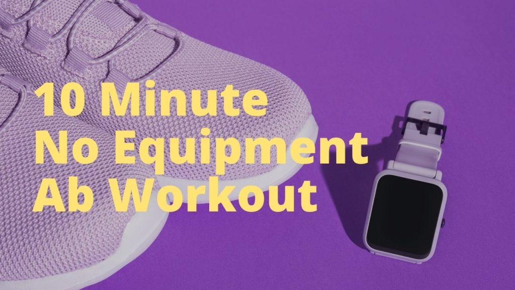 10 Minute No Equipment Ab Workout Abformer Products